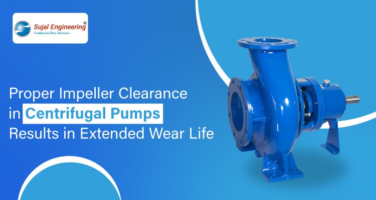 Proper Impeller Clearance in Centrifugal Pumps Results in Extended Wear ...